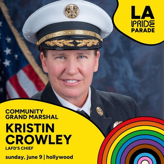 LAFD Chief Crowley Honored as Community Grand Marshal of the 2024 L.A. Pride Parade | Los ...